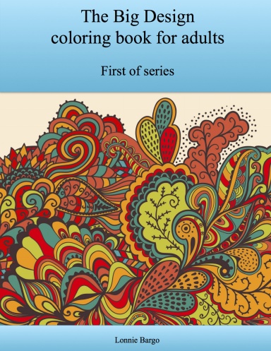 The First Big Design coloring book for adults