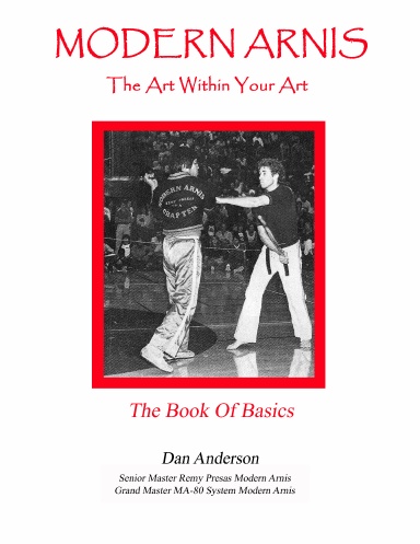 Modern Arnis - The Book Of Basics Dan Anderson