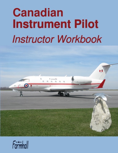 Canadian Instrument Pilot: Instructor Workbook