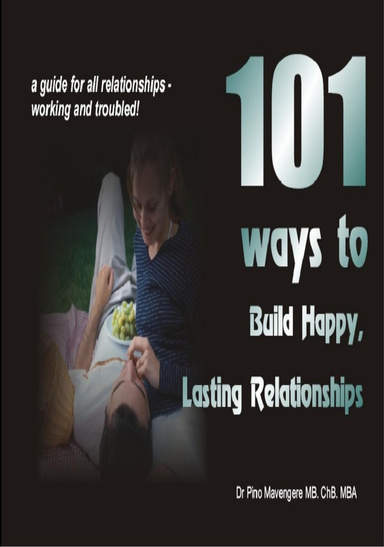 101 Ways to Build Happy, Lasting Relationships! 101 Ways to Build Happy, Lasting Relationships!