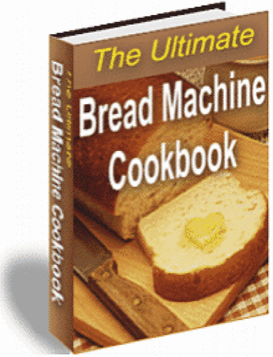 The Ultimate Bread Machine Cookbook