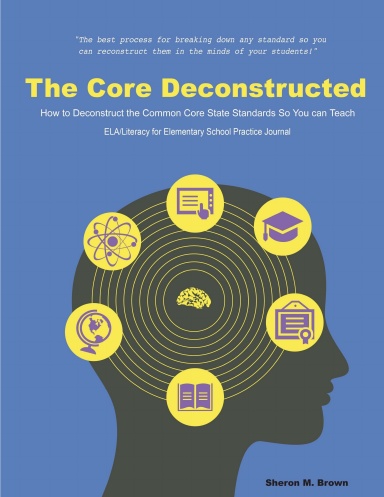 The Core Deconstructed: How to Deconstruct the Common Core State ...