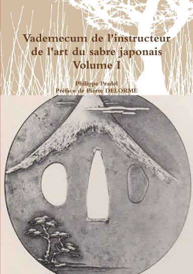 Vademecum de l'instructeur de l'art du sabre japonais Volume I