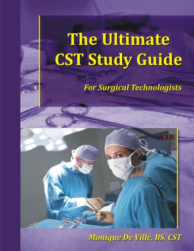The Ultimate CST Study Guide for Surgical Technologists