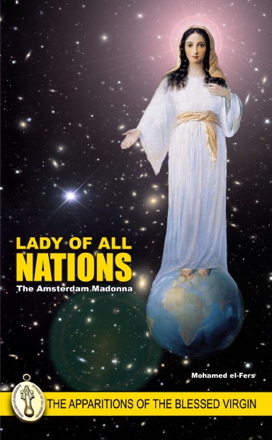 Lady of all Nations - The apparitions of the Blessed Virgin