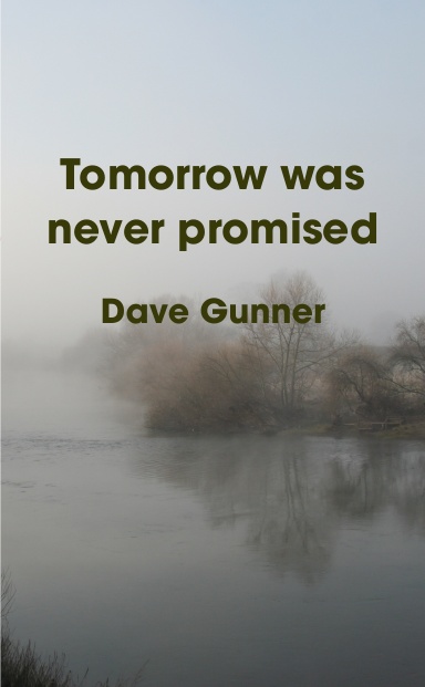 Tomorrow was never promised