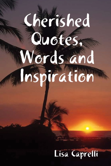 Cherished Quotes, Words and Inspiration