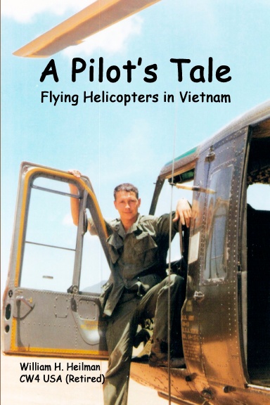 A Pilot's Tale - Flying Helicopters In Vietnam