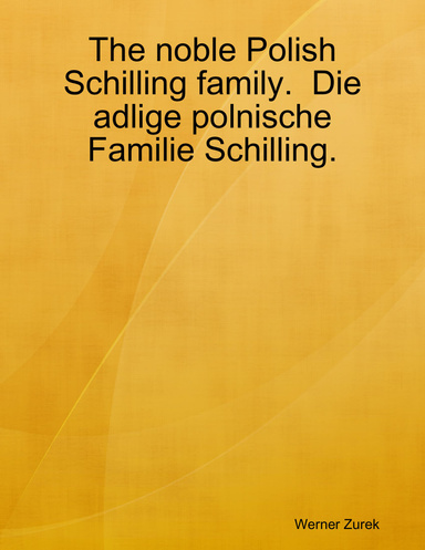 The noble Polish Schilling family. Die adlige polnische Familie Schilling.