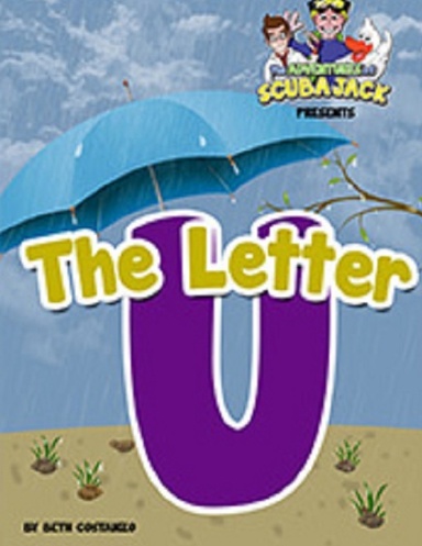 The Letter U - an Amazing Educational Activity Alphabet Book For Kids