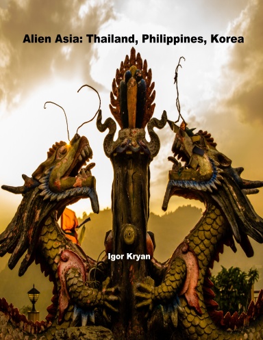 Alien Asia: Thailand, Philippines, Korea