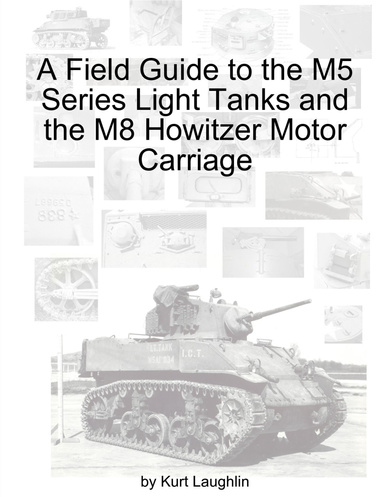 A Field Guide to the M5 Series Light Tanks and the M8 Howitzer Motor ...