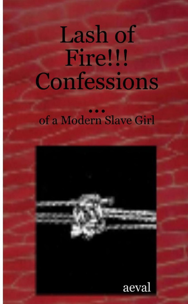 Lash of Fire!!! Confessions ...