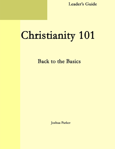 Christianity 101: Back to the Basics, Leader's Guide