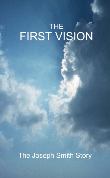 The First Vision - The Joseph Smith Story