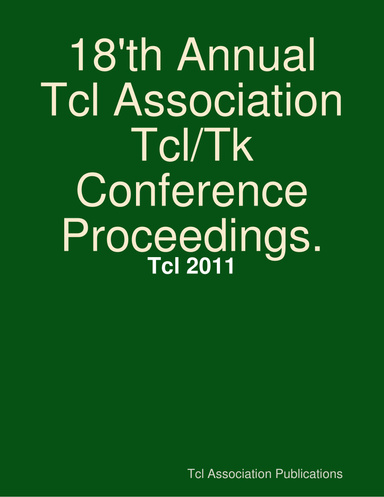 18'th Annual Tcl Association Tcl/Tk Conference Proceedings.