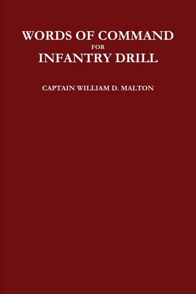 WORDS OF COMMAND FOR INFANTRY DRILL