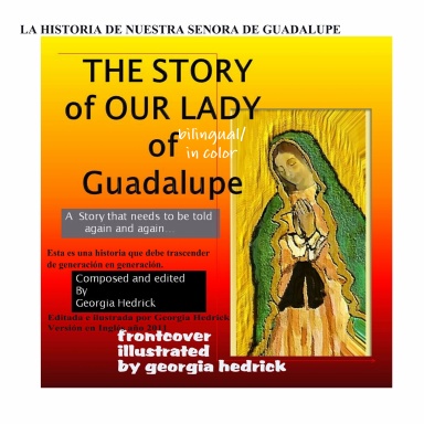 THE STORY OF OUR LADY OF GUADALUPE (in Spanish and English)