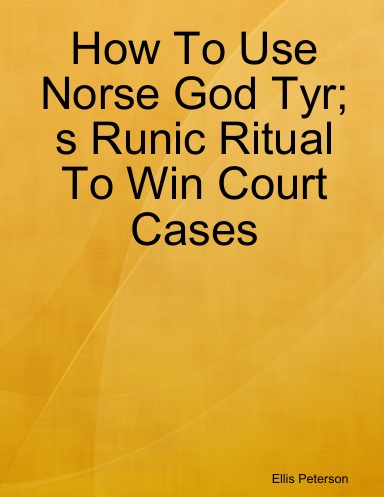 How To Use Norse God Tyr;s Runic Ritual To Win Court Cases