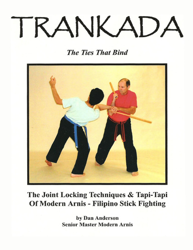 Trankada - The Joint Locking Techniques & Tapi-Tapi of Modern Arnis