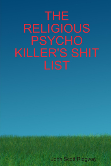 THE RELIGIOUS PSYCHO KILLER'S SHIT LIST
