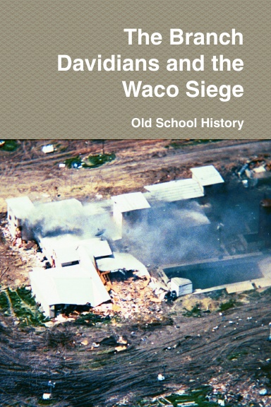 The Branch Davidians and the Waco Siege