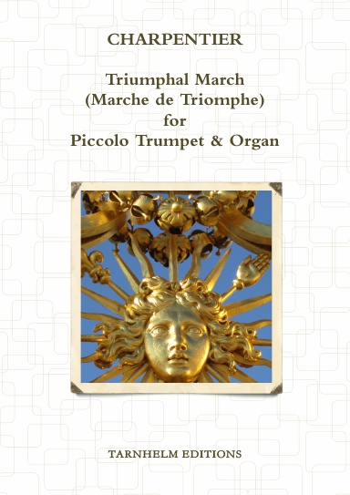 Triumphal March (Marche de Triomphe) for Piccolo Trumpet & Organ. Sheet ...