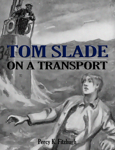 Tom Slade on a Transport: Illustrated