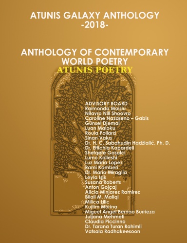 ATUNIS GALAXY ANTHOLOGY 2018; AN ANTHOLOGY OF CONTEMPORARY WORLD POETRY