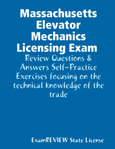Massachusetts Elevator Mechanics Licensing Exam Review Questions ...