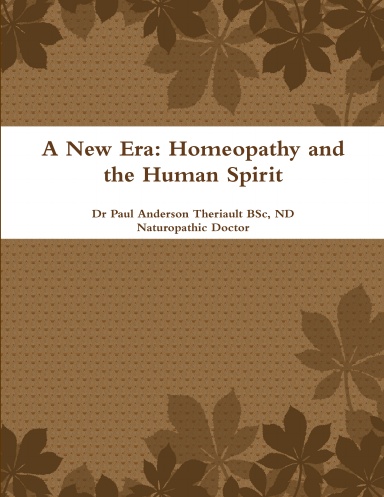 A New Era: Homeopathy and the Human Spirit