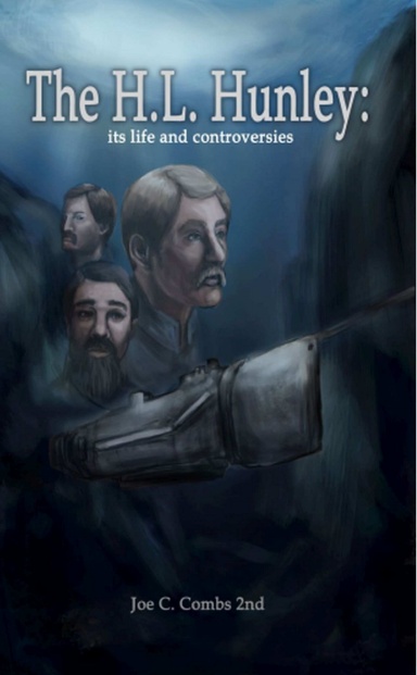 The H.L. Hunley: Its Times & Controversies