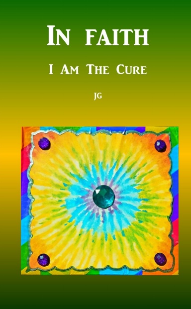 IN FAITH: I Am The Cure