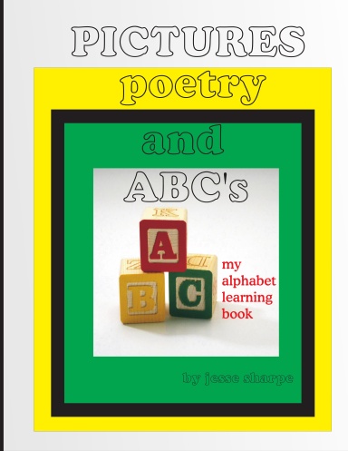 Pictures Poetry and ABCs: my alphabet Learning Book