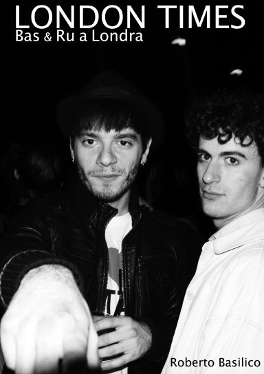 LONDON TIMES - Bas & Ru a Londra