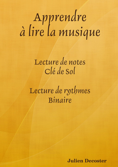 APPRENDRE A LIRE LA MUSIQUE I (Notes en clef de Sol et Rythmes)