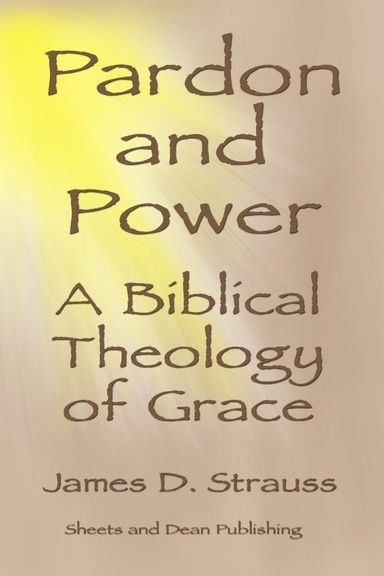 Pardon & Power: A Biblical Theology of Grace