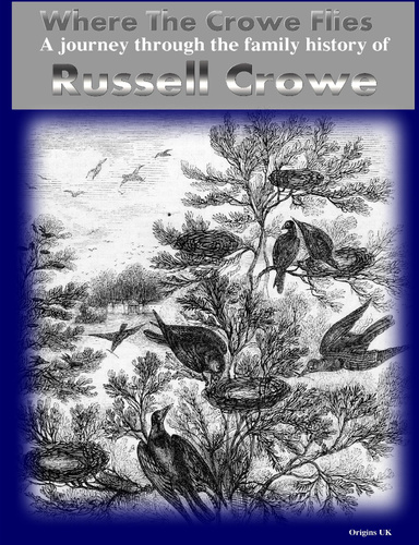 Where The Crowe Flies A journey through the family history of Russell Crowe