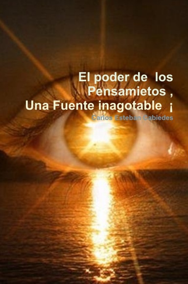 El poder de los Pensamientos,una Fuente Inagotable