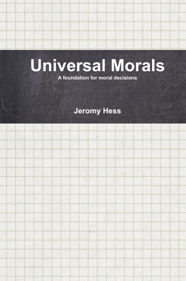 Universal Morals - A foundation for moral decisions