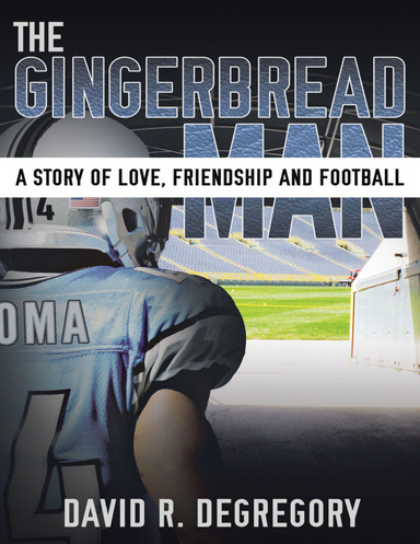 The Gingerbread Man: A Story of Love, Friendship, and Football