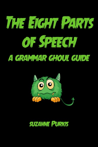 The Eight Parts of Speech: A Grammar Ghoul Guide