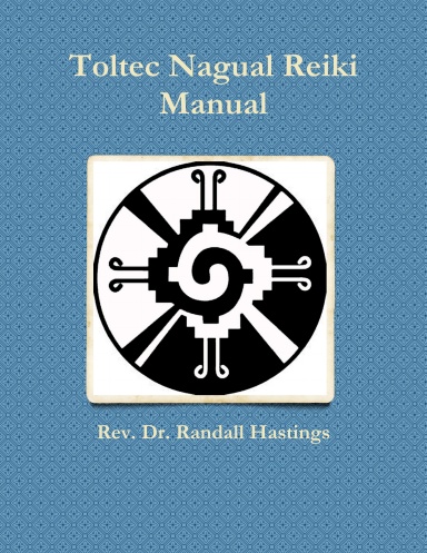 Toltec Nagual Reiki Manual