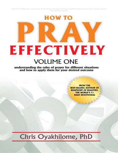 How to Pray Effectively: Volume One: Understanding the Rules of Prayer ...