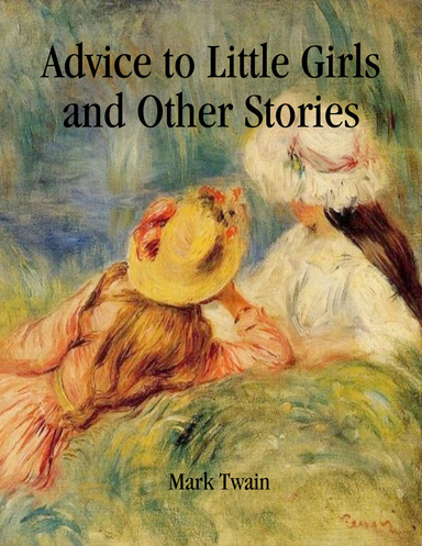 Advice to Little Girls and Other Stories
