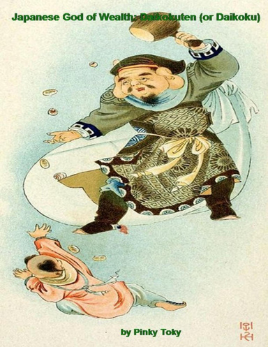Japanese God of Wealth: Daikokuten (or Daikoku)