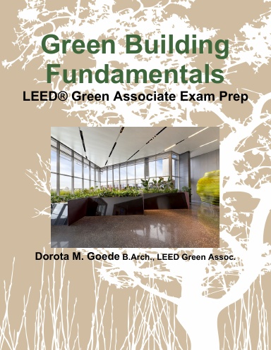 Green Building Fundamentals LEED® Green Associate Exam Prep. Full Color ...