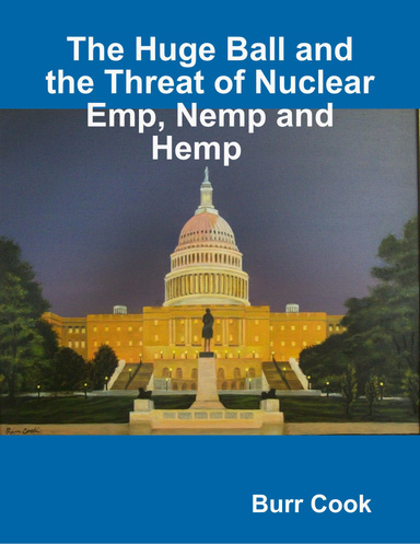 The Huge Ball and the Threat of Nuclear Emp, Nemp and Hemp