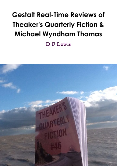 Gestalt Real-Time Reviews of Theaker's Quarterly Fiction & Michael ...