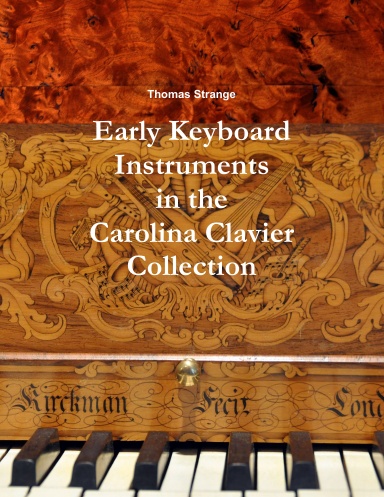 Early Keyboard Instruments in the Carolina Clavier Colletion